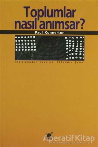 Toplumlar Nasıl Anımsar? - Paul Connerton - Ayrıntı Yayınları