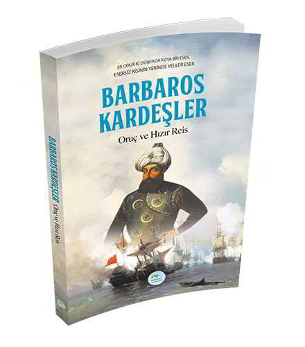 Barbaros Kardeşler Oruç ve Hızır Reis Maviçatı Yayınları